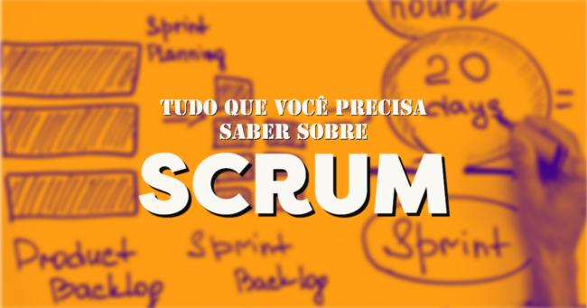 Tudo que você precisa saber sobre o SCRUM - Blog Agile4Growth